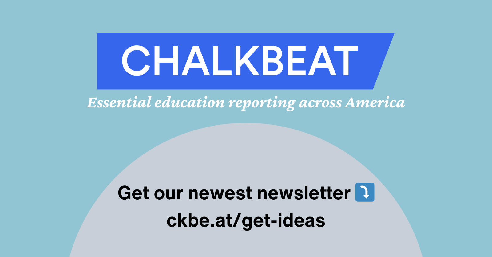 Chalkbeat's newsletter about big ideas in American public education